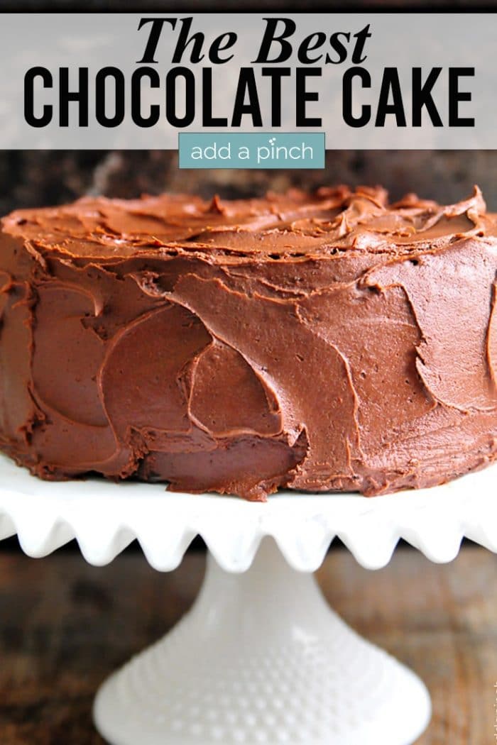 The Best Chocolate Cake Recipe {Ever} - Add a Pinch