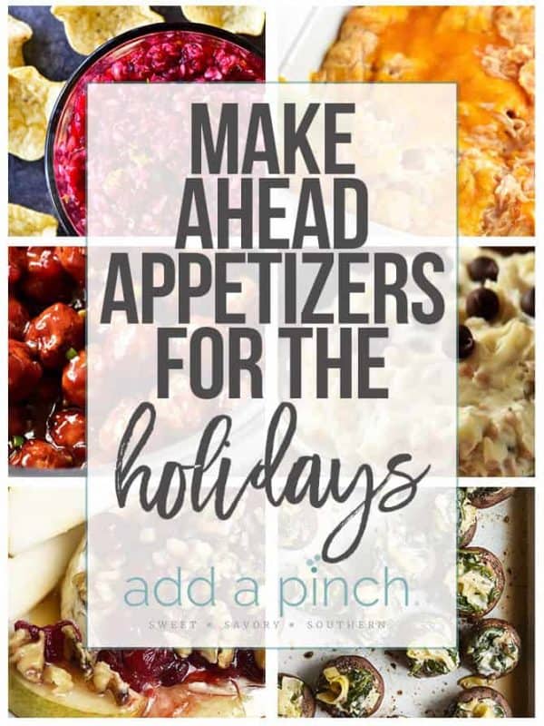 5 Make Ahead Appetizers for the Holidays - Add a Pinch