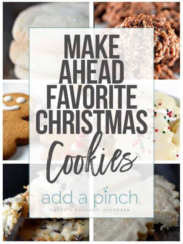 Make Ahead Favorite Christmas Cookies - Add a Pinch