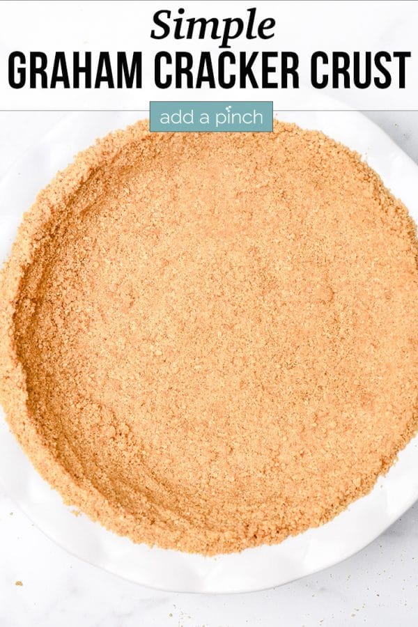 Easy Graham Cracker Crust Recipe - Add a Pinch