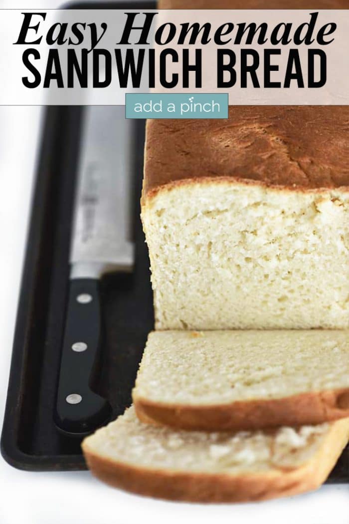 Sandwich Bread Recipe - Add a Pinch